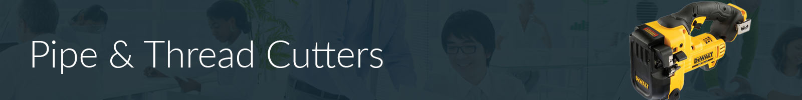 Pipe & Thread Cutters